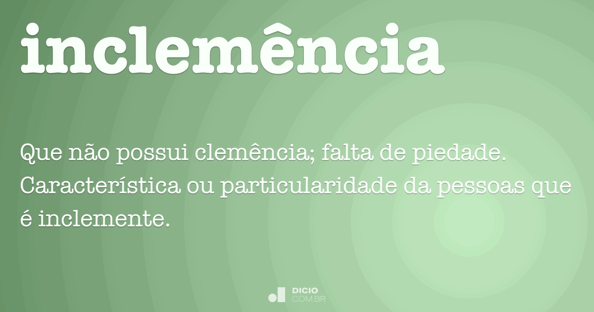 Inclemência - Dicio, Dicionário Online de Português