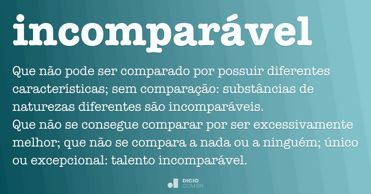 Incomparável - Dicio, Dicionário Online de Português