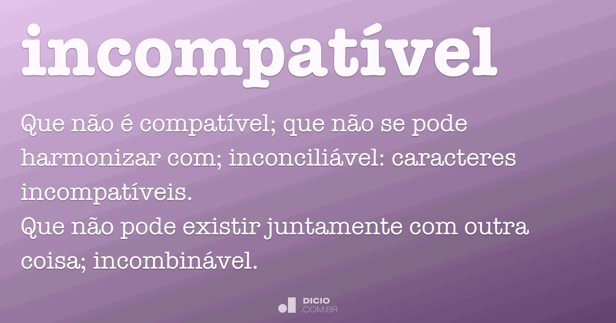 Incompatível - Dicio, Dicionário Online de Português