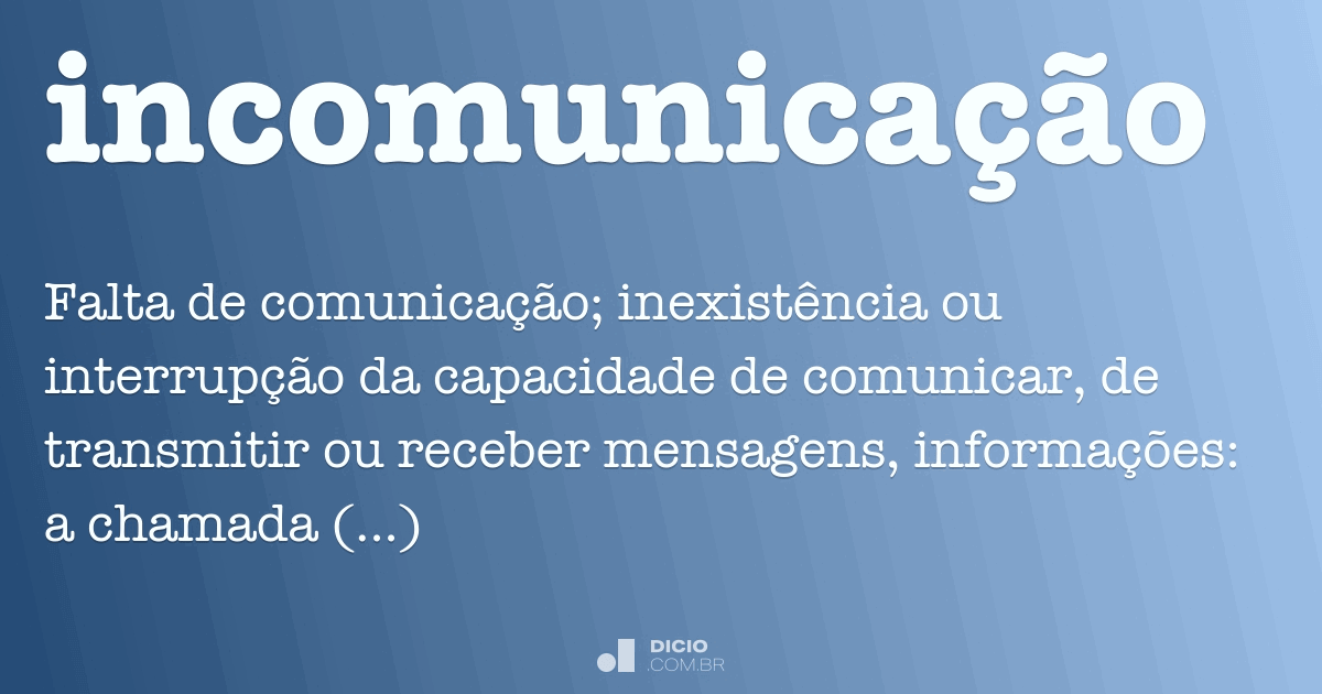 Incomunicação - Dicio, Dicionário Online de Português