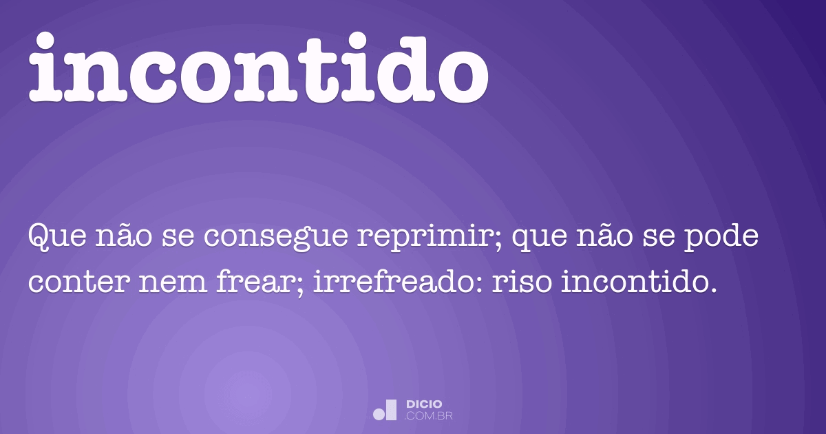 Incontido - Dicio, Dicionário Online de Português