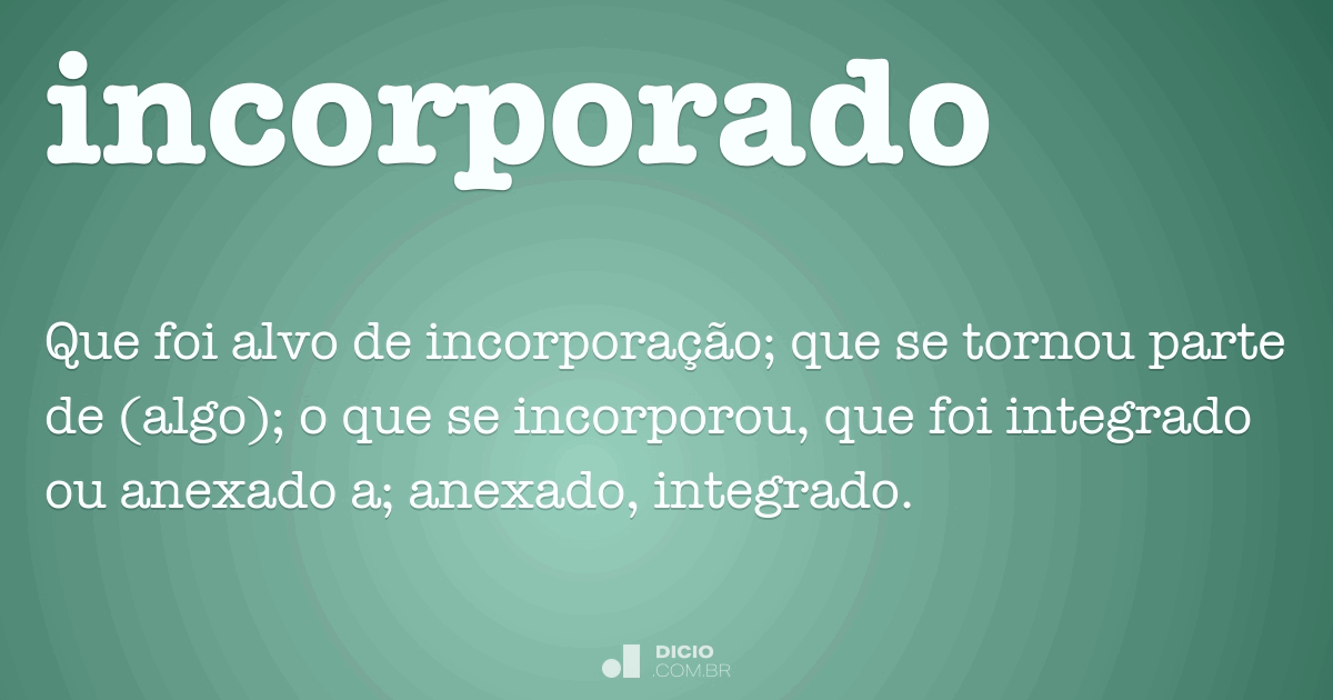 Incorporado - Dicio, Dicionário Online de Português