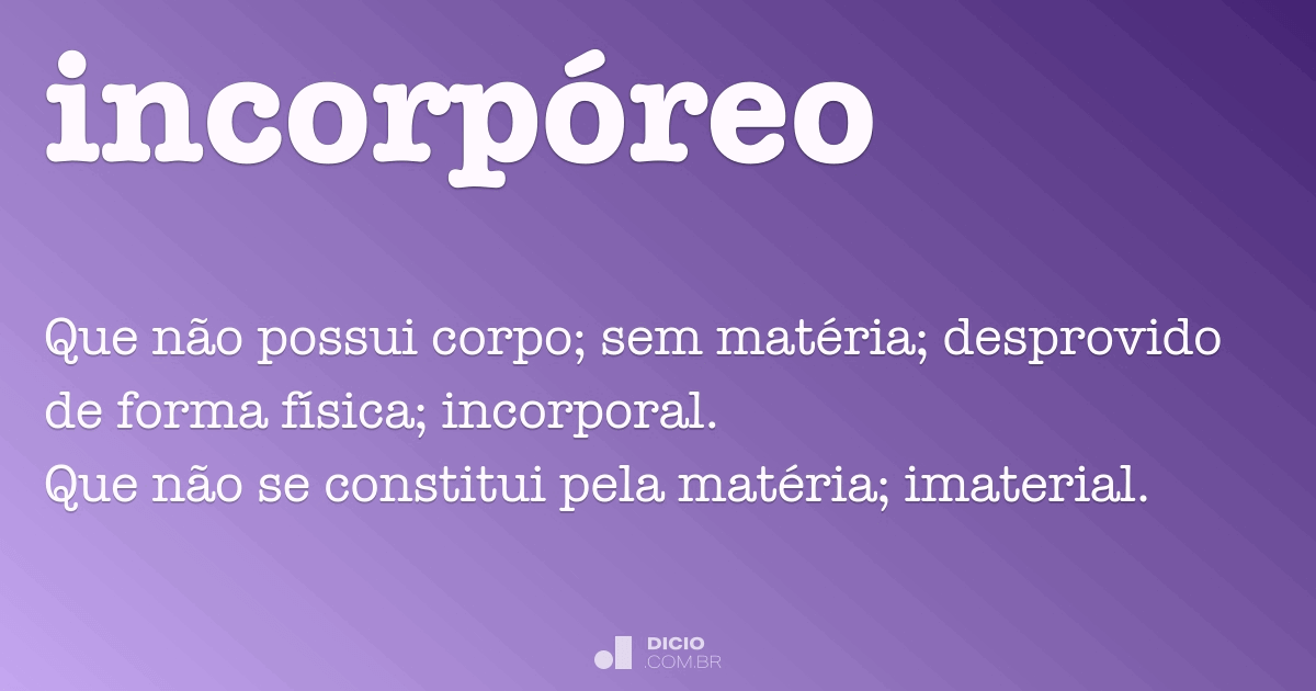 Incorpóreo - Dicio, Dicionário Online de Português