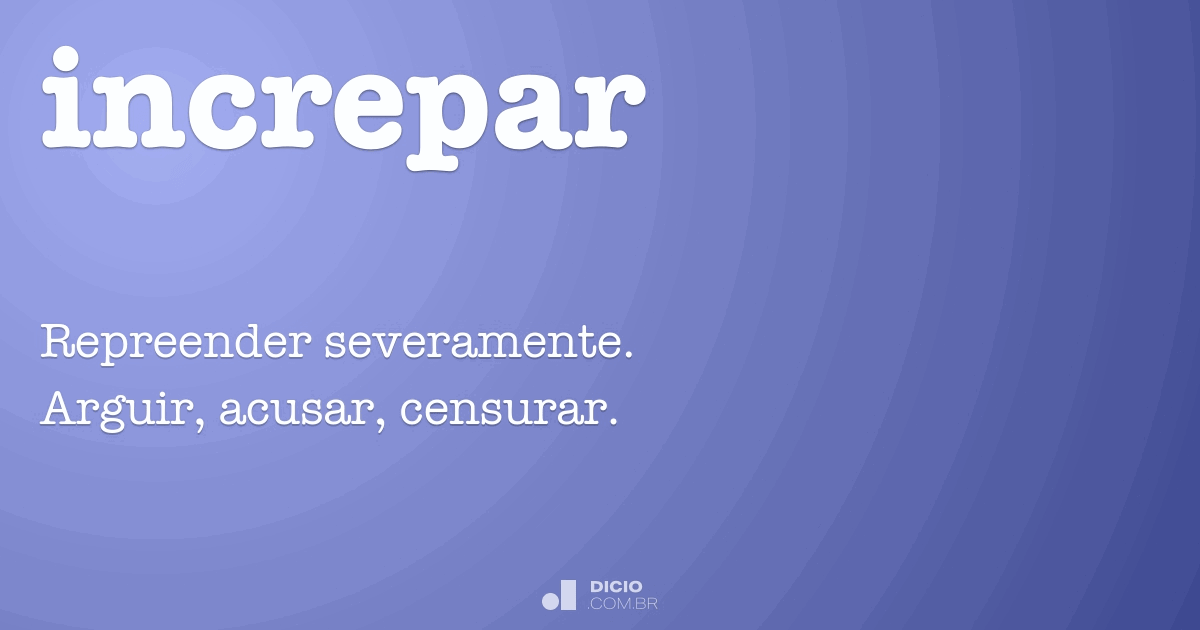 Increpar - Dicio, Dicionário Online de Português