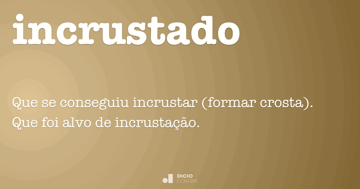 Incrustado - Dicio, Dicionário Online de Português