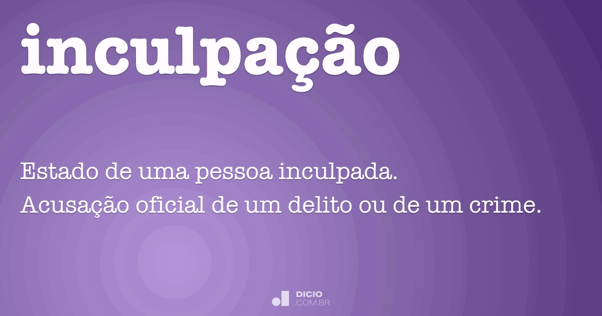 Inculpação - Dicio, Dicionário Online de Português