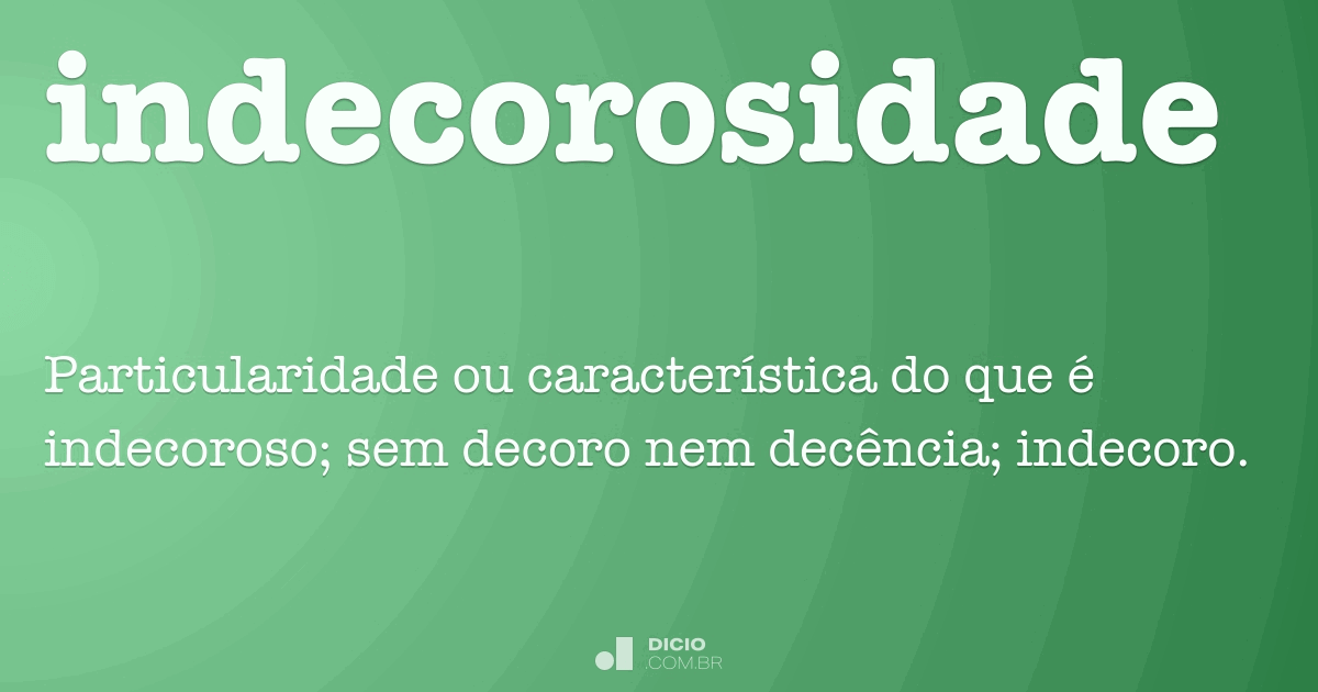 Indecorosidade - Dicio, Dicionário Online de Português