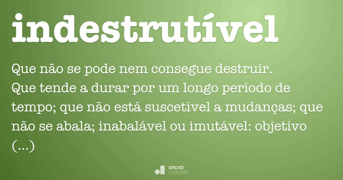 Indestrutível - Dicio, Dicionário Online de Português