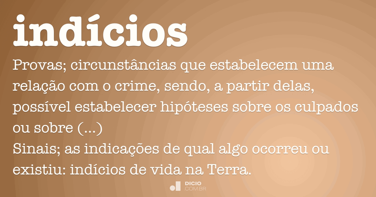 Indícios - Dicio, Dicionário Online de Português