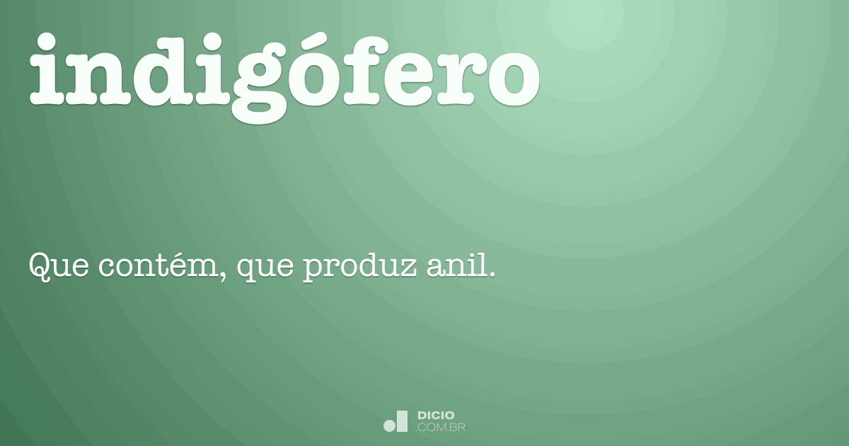 Indigófero - Dicio, Dicionário Online de Português
