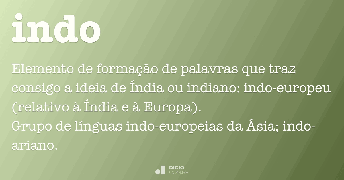 Indo - Dicio, Dicionário Online de Português