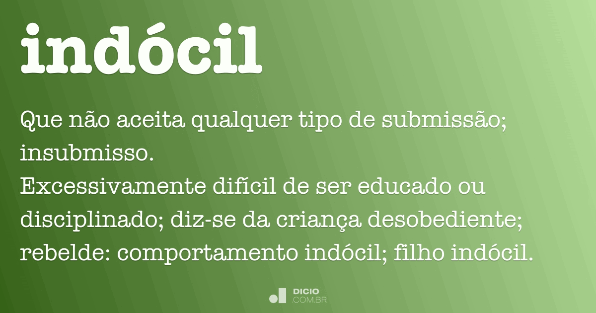 Indócil - Dicio, Dicionário Online de Português