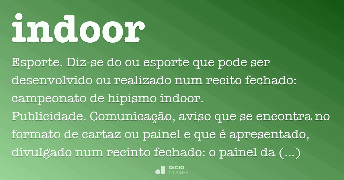 Indoor - Dicio, Dicionário Online de Português