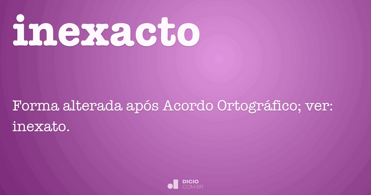Inexacto - Dicio, Dicionário Online de Português