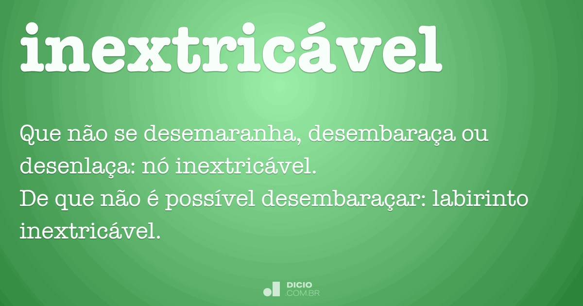 Inextricável - Dicio, Dicionário Online de Português