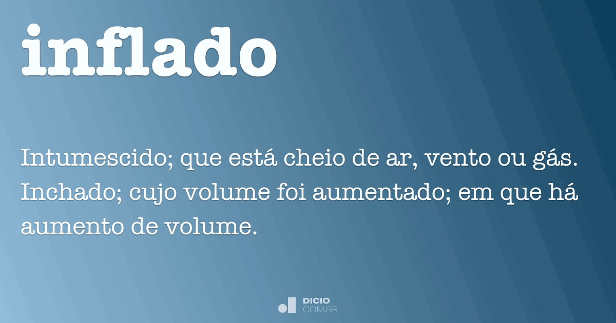 Inflado - Dicio, Dicionário Online de Português