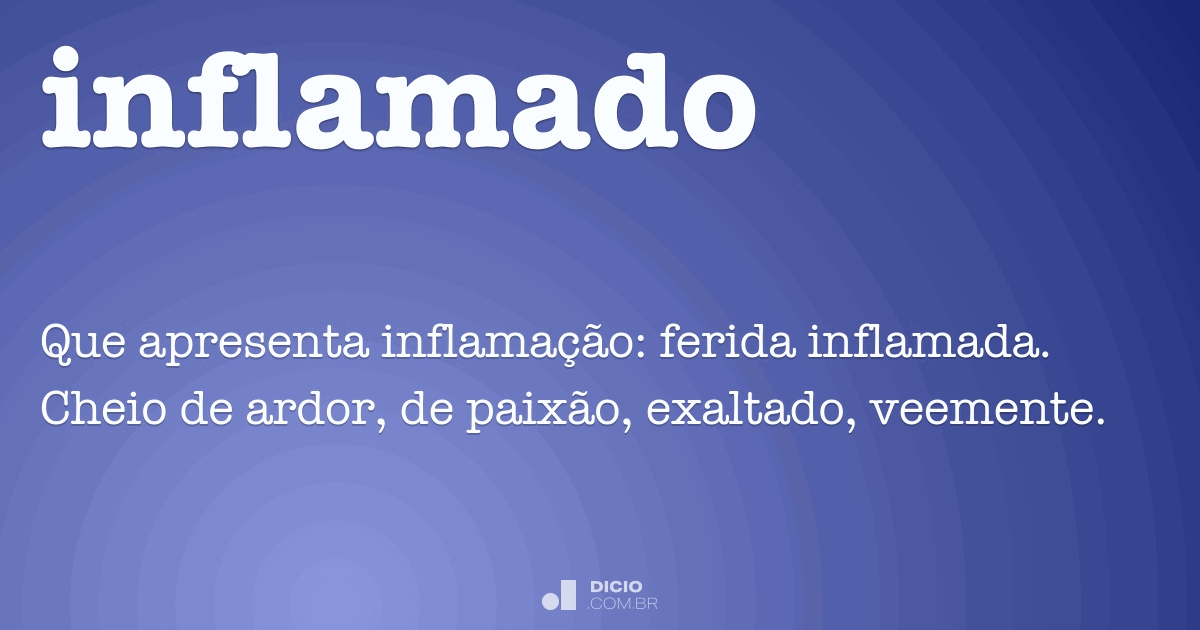 Inflamado - Dicio, Dicionário Online de Português