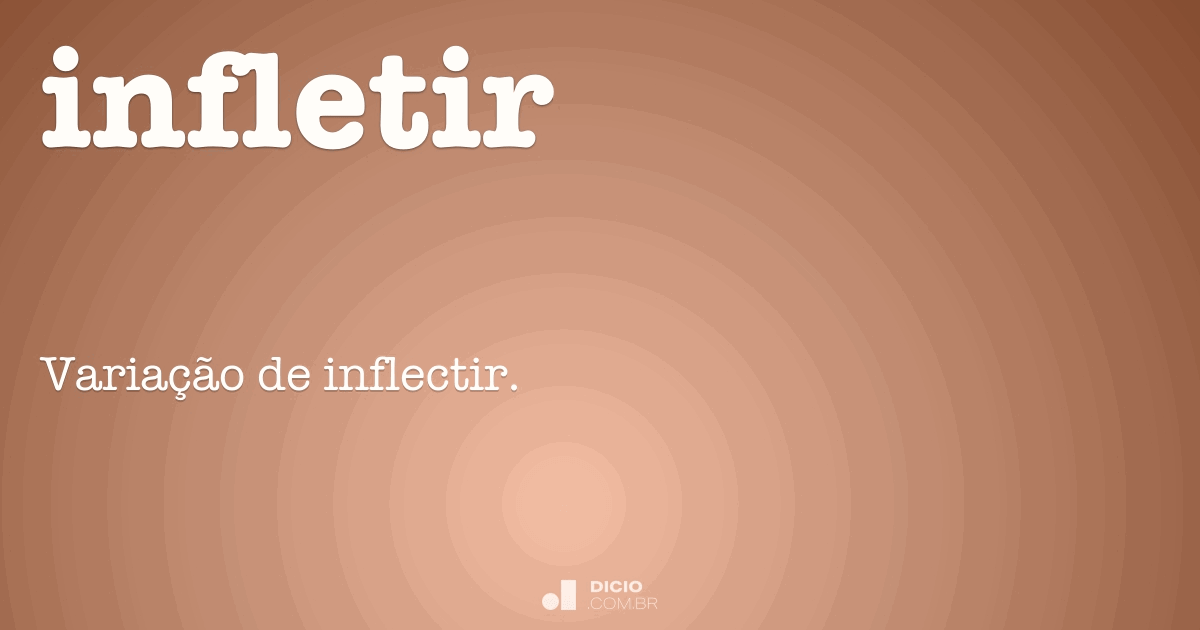 Infletir - Dicio, Dicionário Online de Português