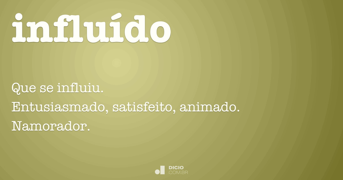 Influído - Dicio, Dicionário Online de Português