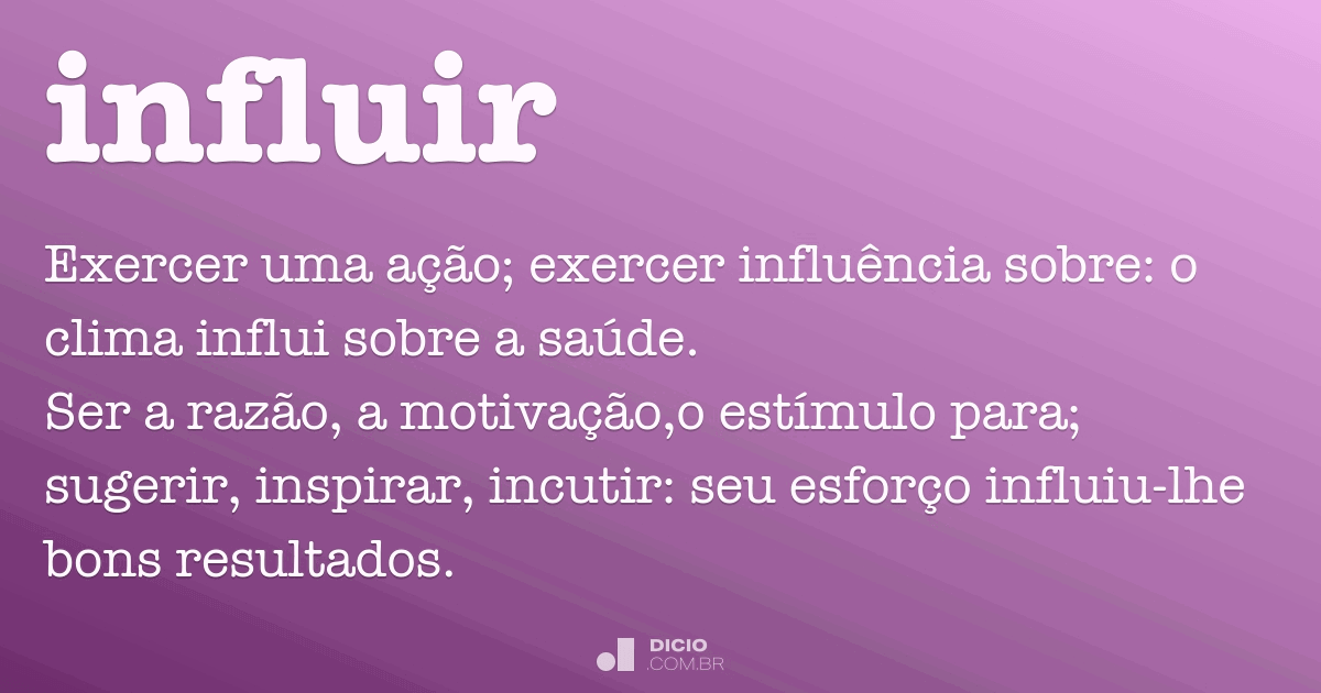 Influir - Dicio, Dicionário Online de Português