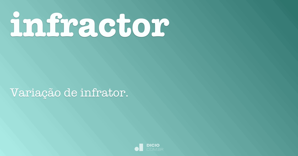 Infractor - Dicio, Dicionário Online de Português