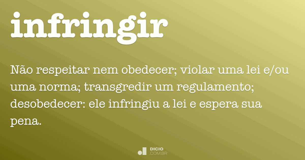 Infringir - Dicio, Dicionário Online de Português