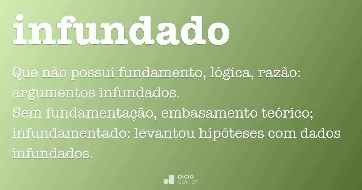 Infundado - Dicio, Dicionário Online de Português