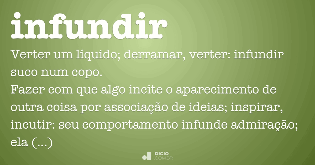 Infundir - Dicio, Dicionário Online de Português