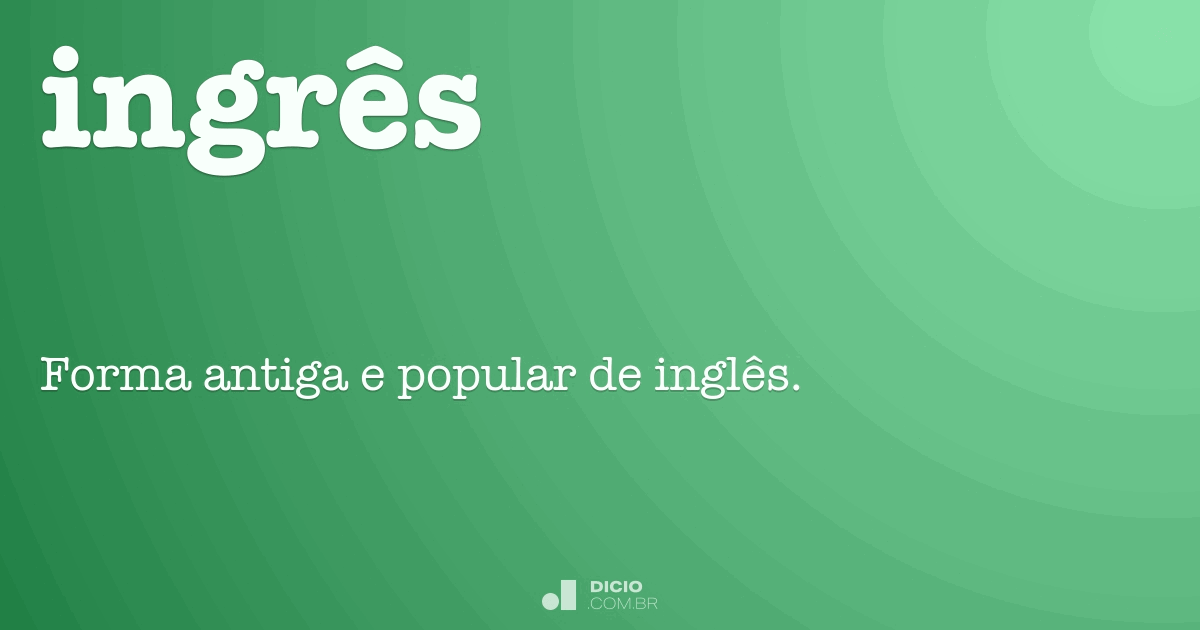 Ingrês - Dicio, Dicionário Online de Português