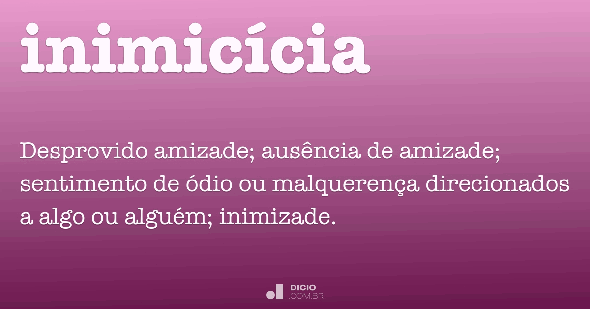 Inimicícia - Dicio, Dicionário Online de Português
