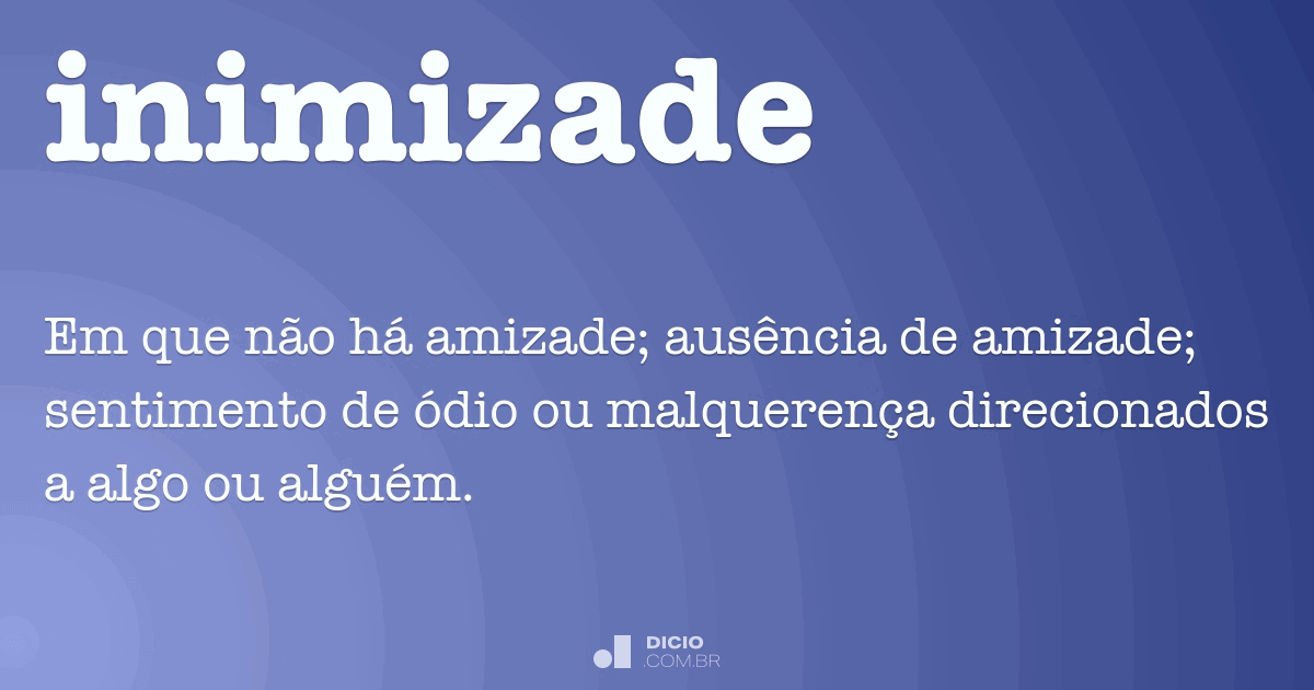 Inimizade - Dicio, Dicionário Online de Português