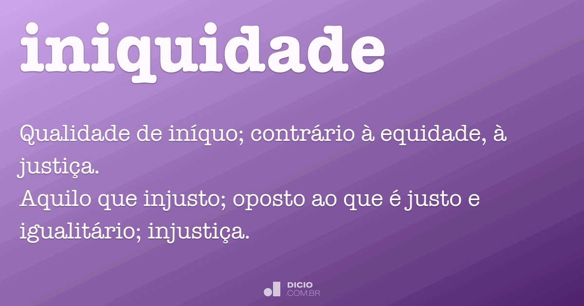 Iniquidade - Dicio, Dicionário Online de Português