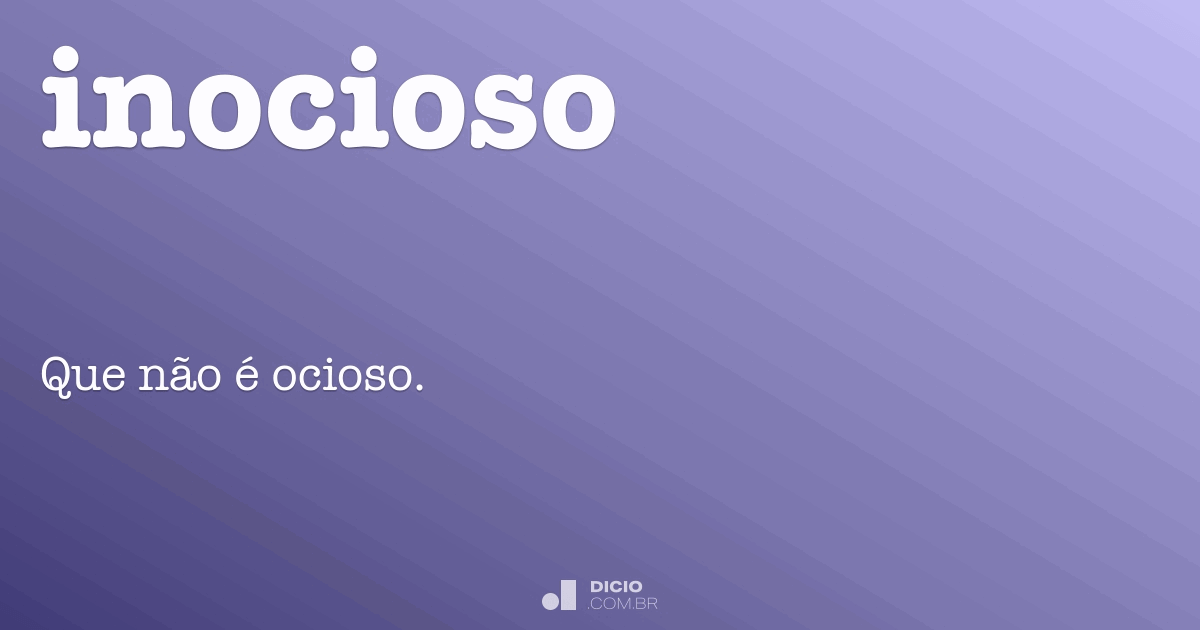 Inocioso - Dicio, Dicionário Online de Português