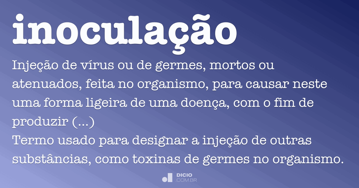 Inoculação - Dicio, Dicionário Online de Português