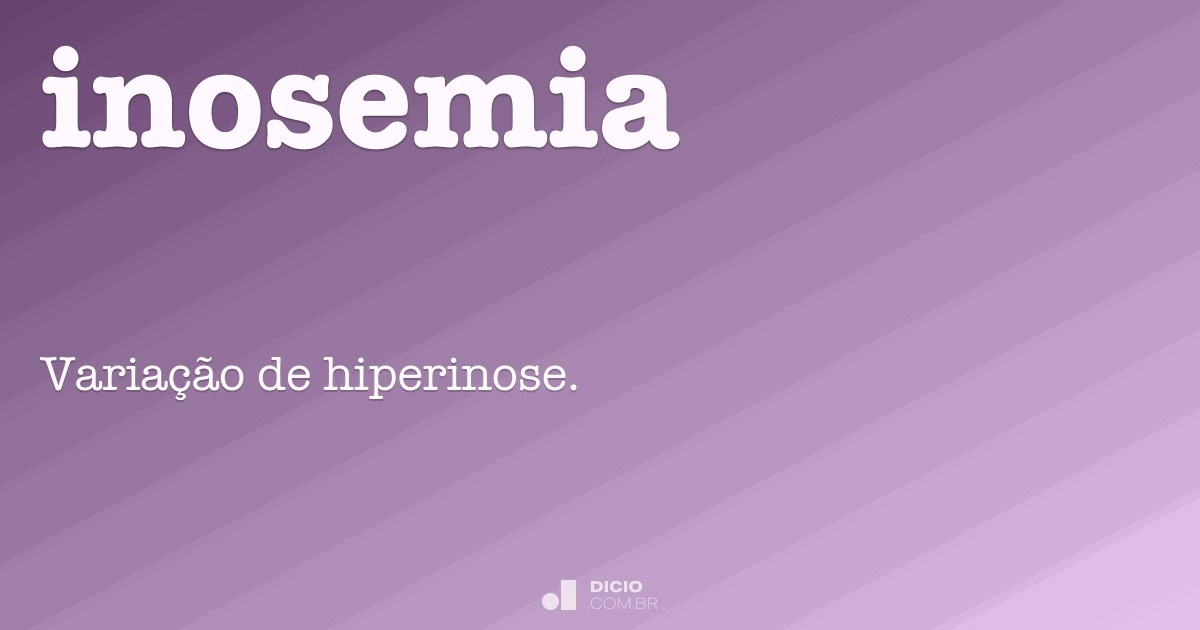 Inosemia - Dicio, Dicionário Online de Português