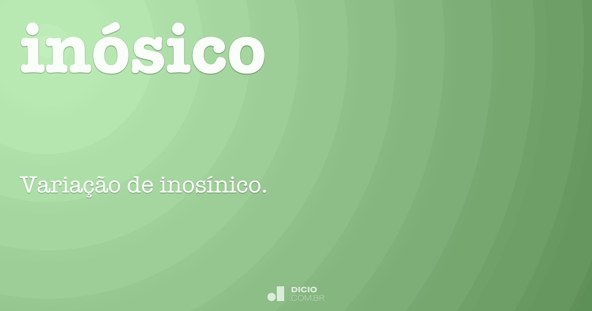 Inósico - Dicio, Dicionário Online de Português