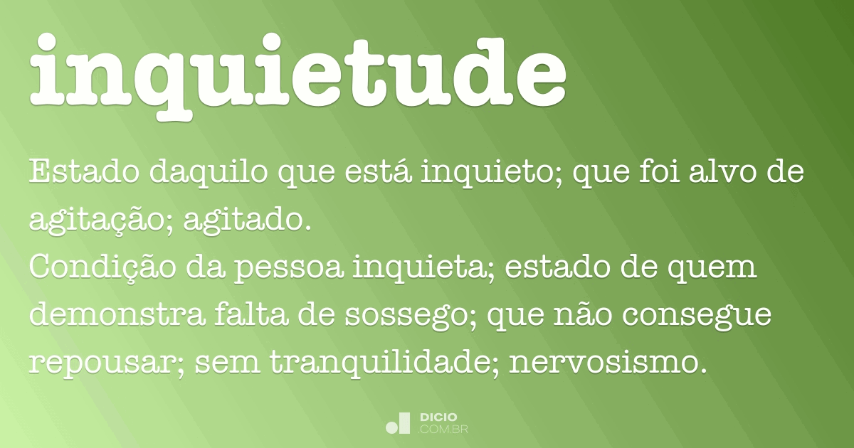 Inquietude - Dicio, Dicionário Online de Português