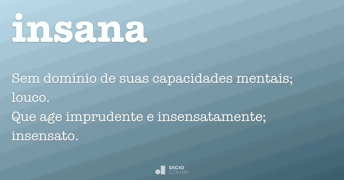 Insana - Dicio, Dicionário Online de Português