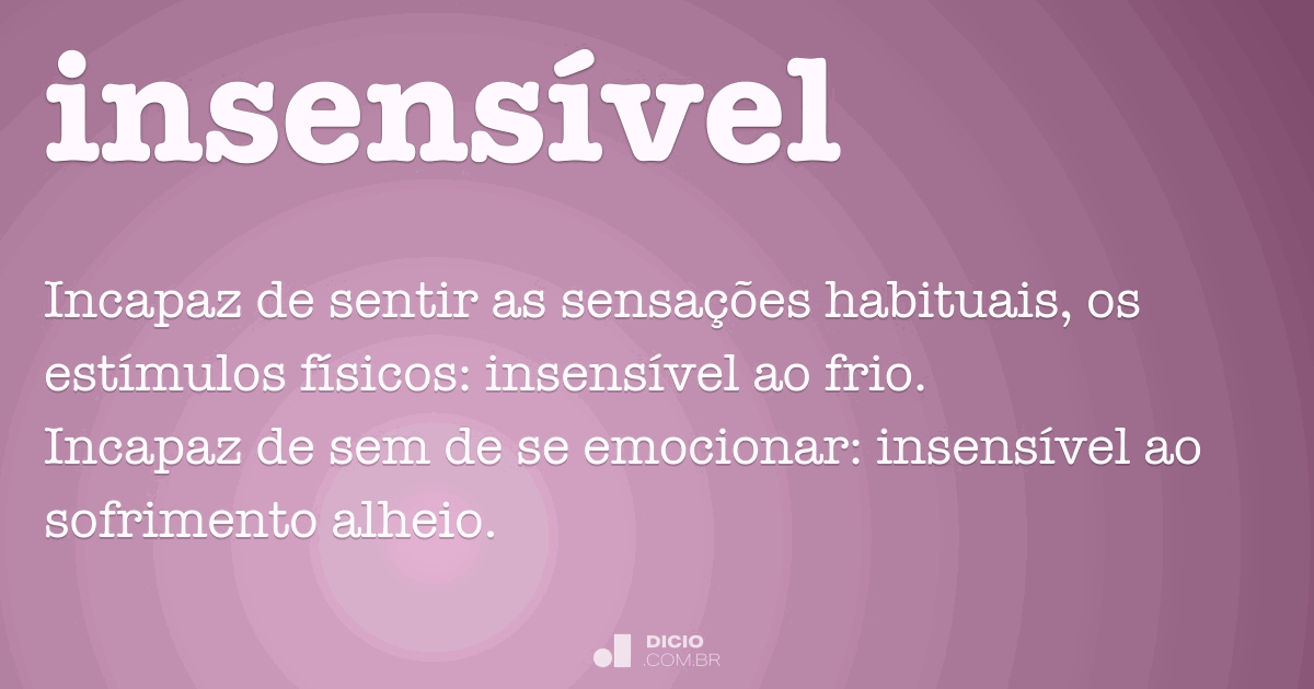 Insensível - Dicio, Dicionário Online de Português