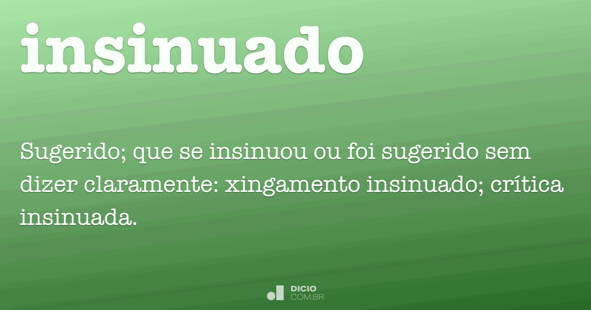 Insinuado - Dicio, Dicionário Online de Português