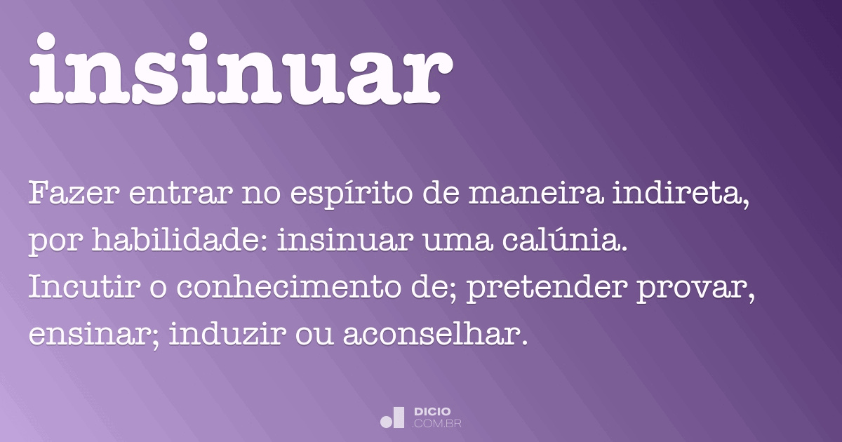 Insinuar - Dicio, Dicionário Online de Português