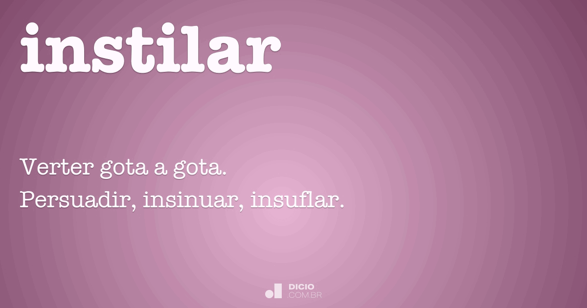 Instilar - Dicio, Dicionário Online de Português