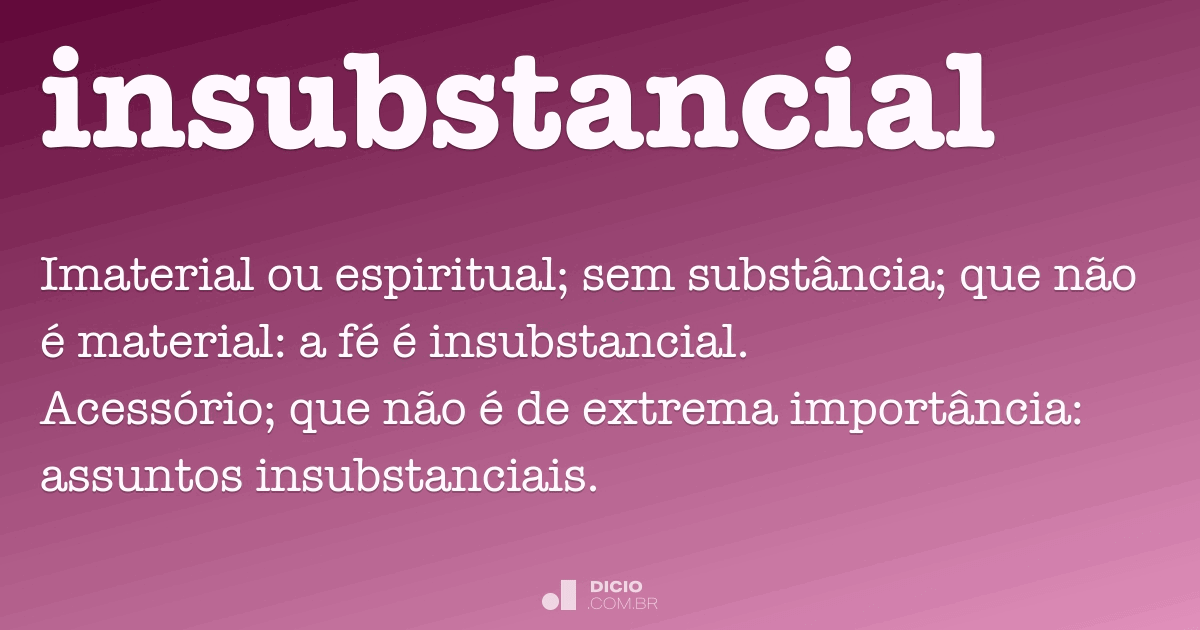 Insubstancial - Dicio, Dicionário Online de Português