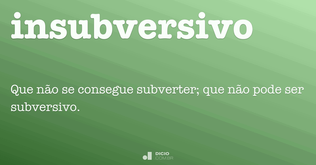 Insubversivo - Dicio, Dicionário Online de Português