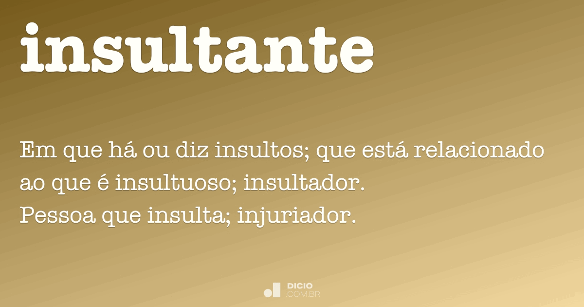 Insultante - Dicio, Dicionário Online de Português