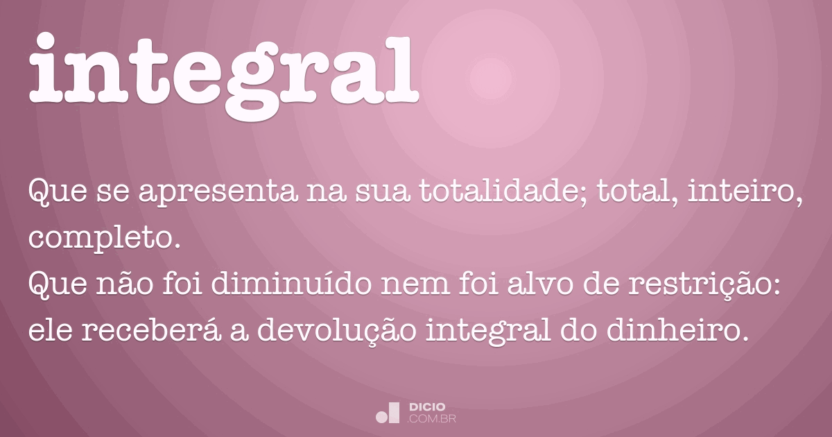 Integral - Dicio, Dicionário Online de Português