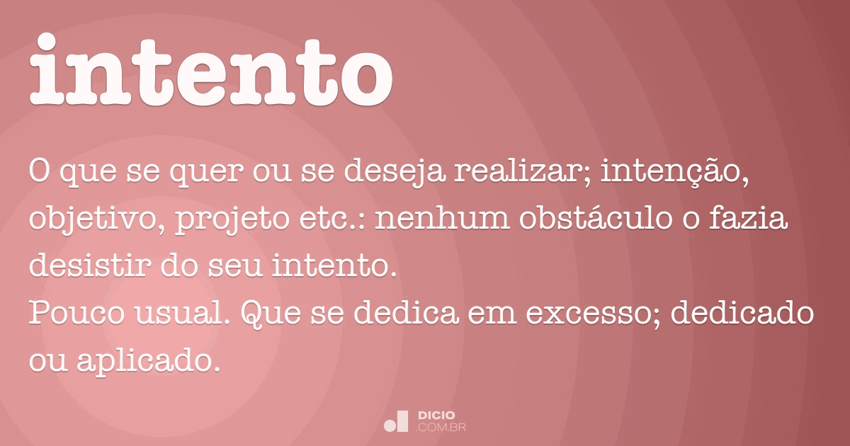 Intento - Dicio, Dicionário Online de Português