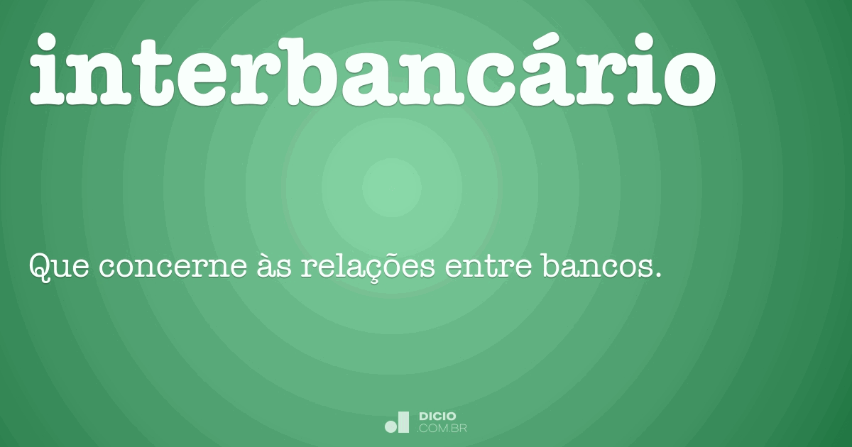 Interbancário - Dicio, Dicionário Online de Português