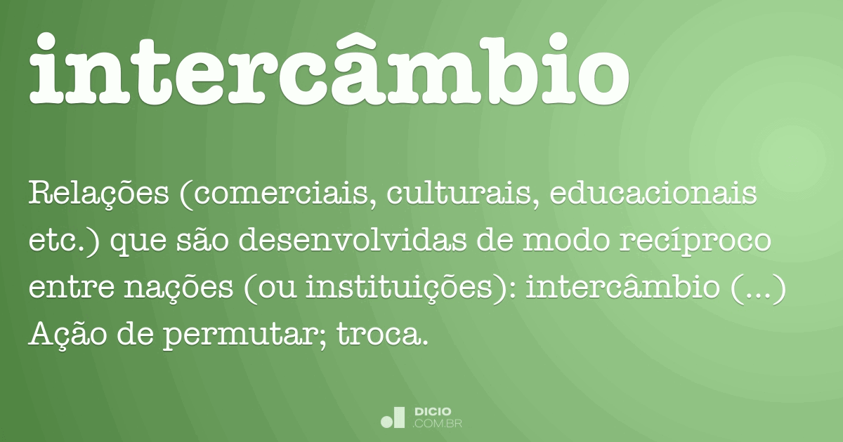 Intercâmbio - Dicio, Dicionário Online de Português