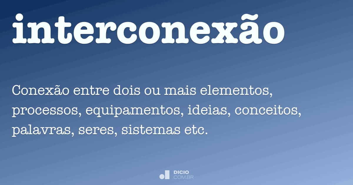 Interconexão - Dicio, Dicionário Online de Português
